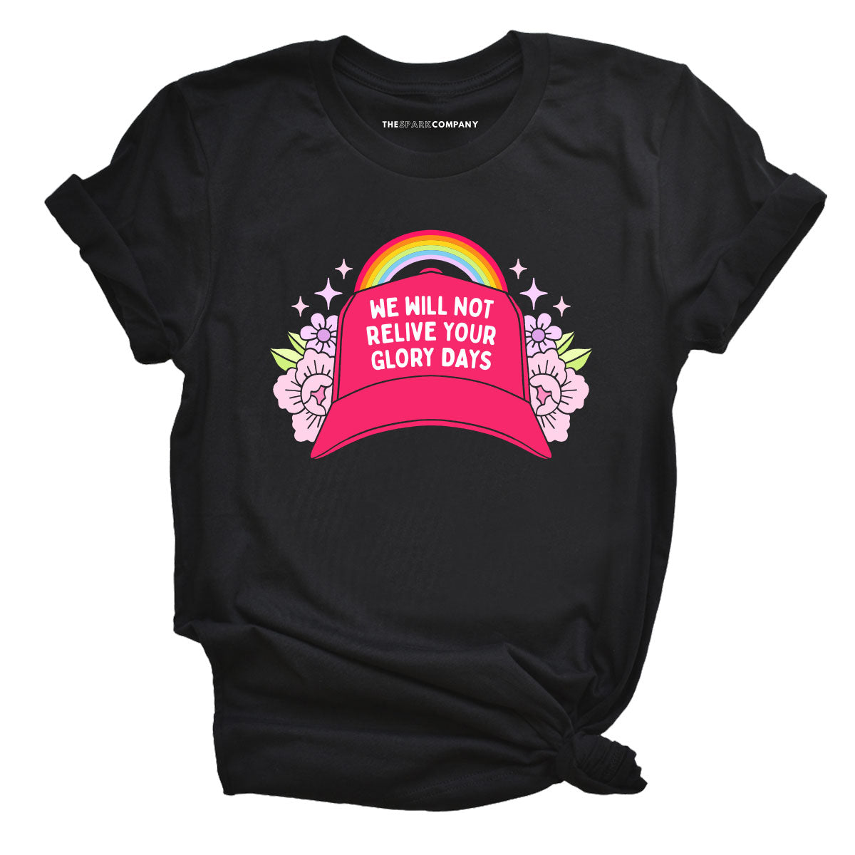 We Will Not Relive Your Glory Days T-Shirt | The Spark Company