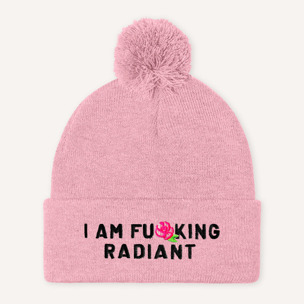 I Am F*cking Radiant Embroidered Pom Pom Beanie Hat | The Spark Company