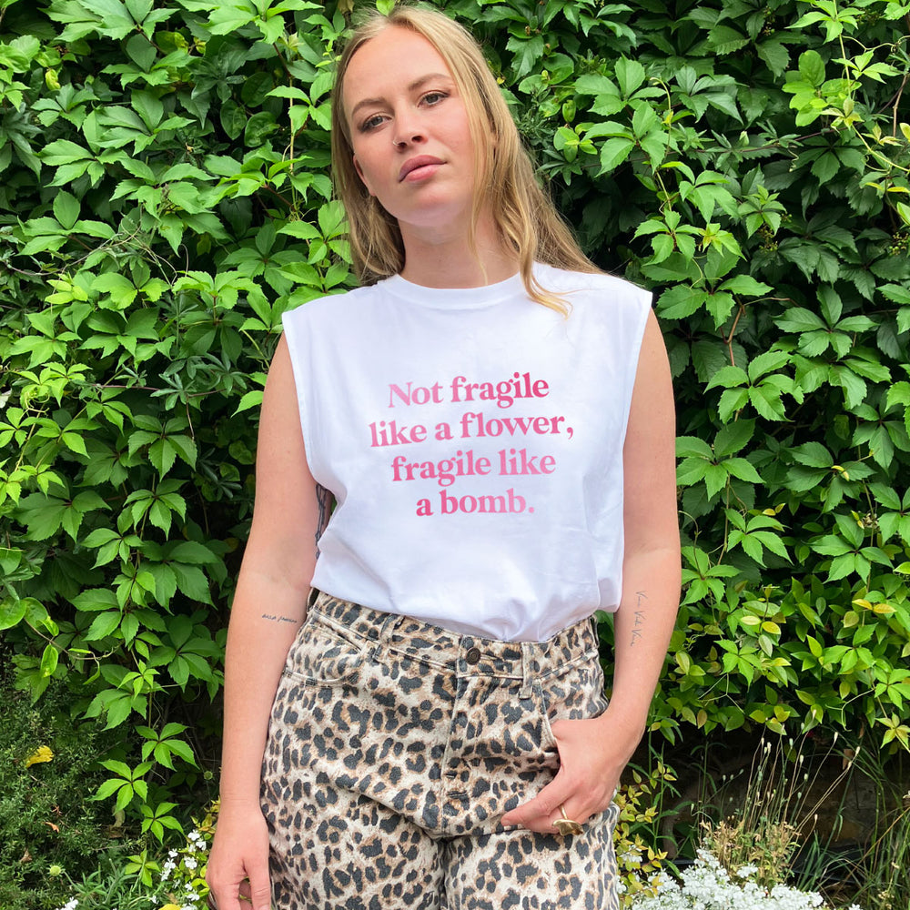Not Fragile Like A Flower, Fragile Like A Bomb Sleeveless T-Shirt | The ...